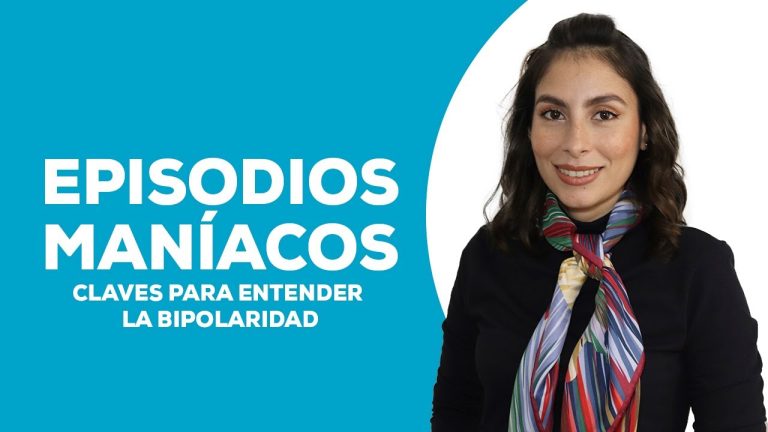 Episodio Maníaco: Signos, Síntomas y Tratamiento | Actualizado octubre 2025